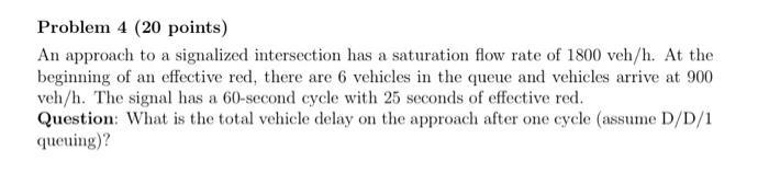 Solved Problem 4 (20 points) An approach to a signalized | Chegg.com