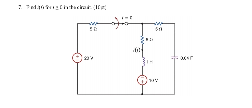 Solved Find i(t) ﻿for t≥0 ﻿in the circuit. ( 10 ﻿pt ) | Chegg.com