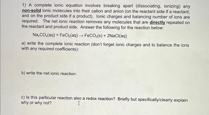 Solved 1) A complete ionic equation involves breaking apart | Chegg.com