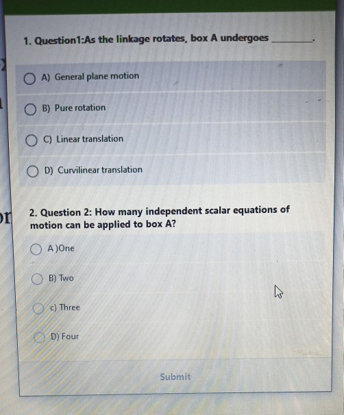 Solved 1. Question1:As the linkage rotates, box A undergoes | Chegg.com