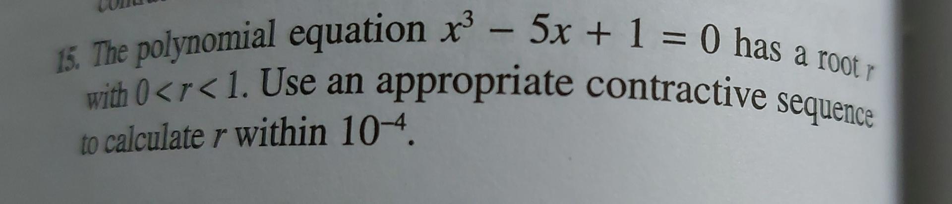 Solved 15. The polynomial equation x3−5x+1=0 has a root r | Chegg.com