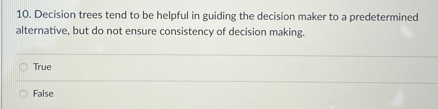 Solved Decision trees tend to be helpful in guiding the | Chegg.com