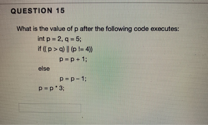 Solved Question 15 What Is The Value Of P After The