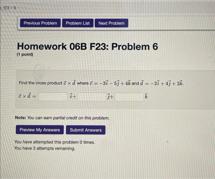 Solved Homework 06B F23: Problem 6 (1 point) Find the cross | Chegg.com