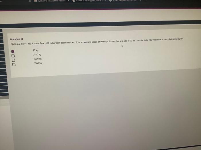 Solved Question 19 25 kg2100 kg1500 kg3+00 kg | Chegg.com Solved Question 19 25 kg2100 kg1500 kg3+00 kg | Chegg.com