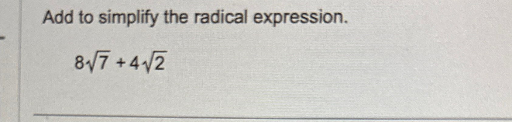 Solved Add to simplify the radical expression.872+422 | Chegg.com