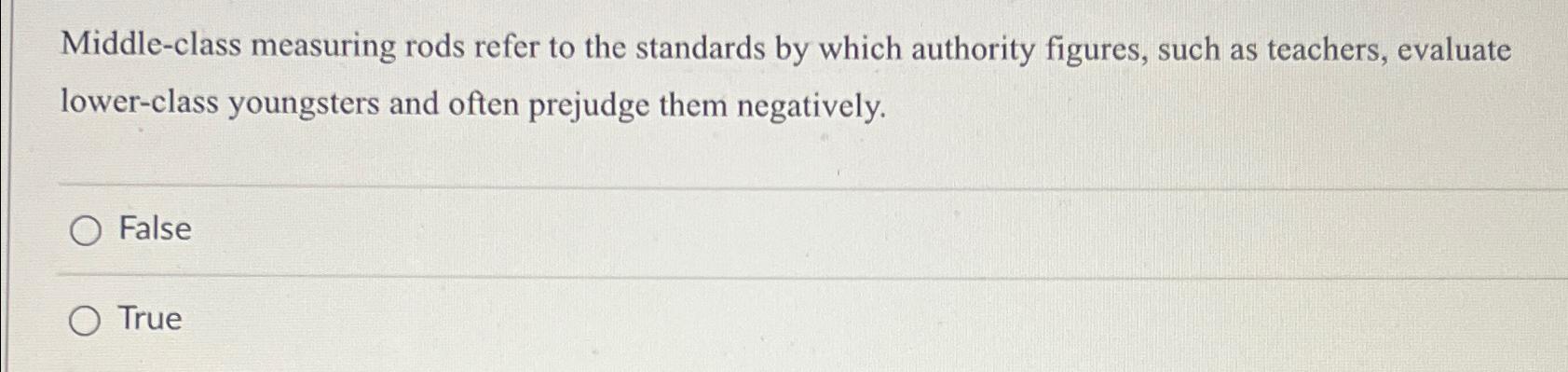 Solved Middle-class measuring rods refer to the standards by | Chegg.com