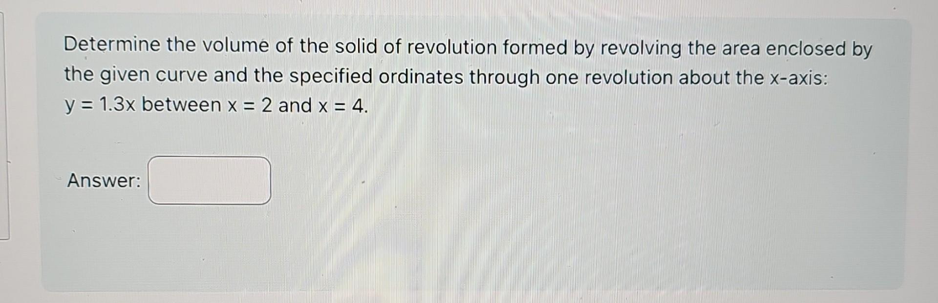 Determine the volume of the solid of revolution | Chegg.com