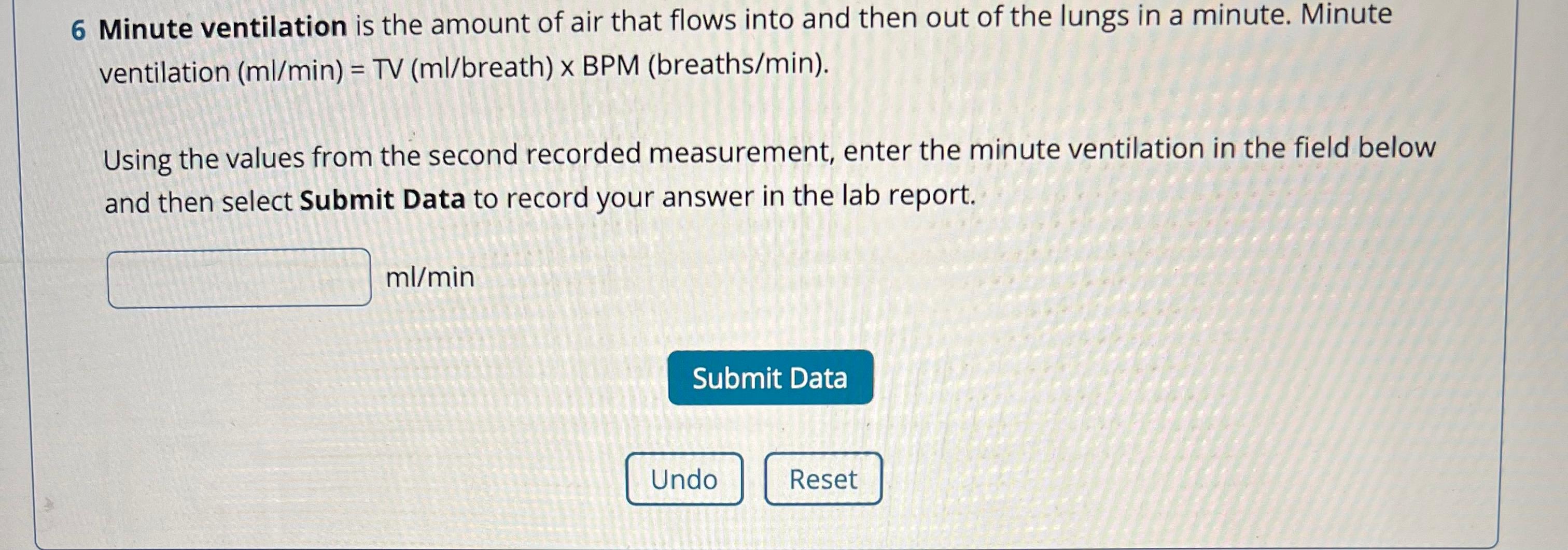 Solved 6 ﻿Minute ventilation is the amount of air that flows | Chegg.com