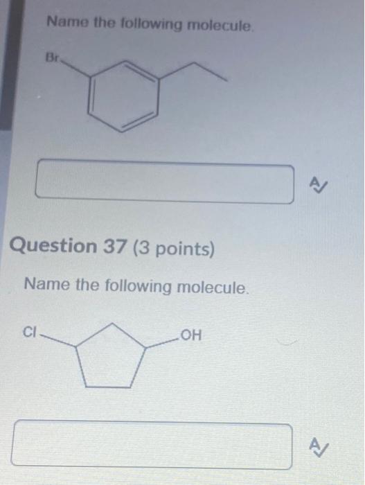 Solved Name the following molecule. Question 37 (3 points) | Chegg.com