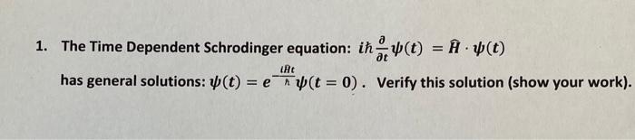 Solved 1. The Time Dependent Schrodinger equation: | Chegg.com