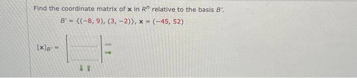 Solved Find the coordinate matrix of x in Rn relative to the | Chegg.com