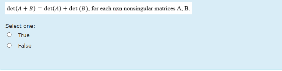 Solved det(A+B)=det(A)+det(B), ﻿for each nxn nonsingular | Chegg.com