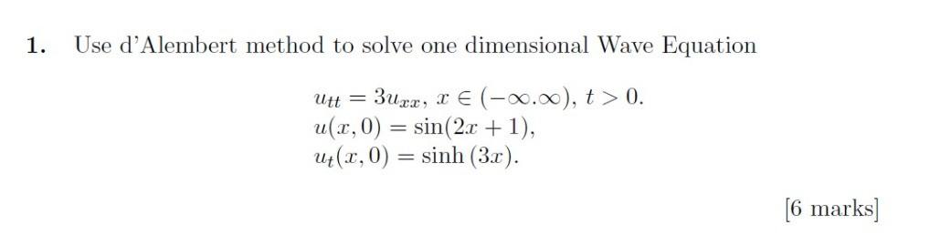 Solved 1. Use d'Alembert method to solve one dimensional | Chegg.com