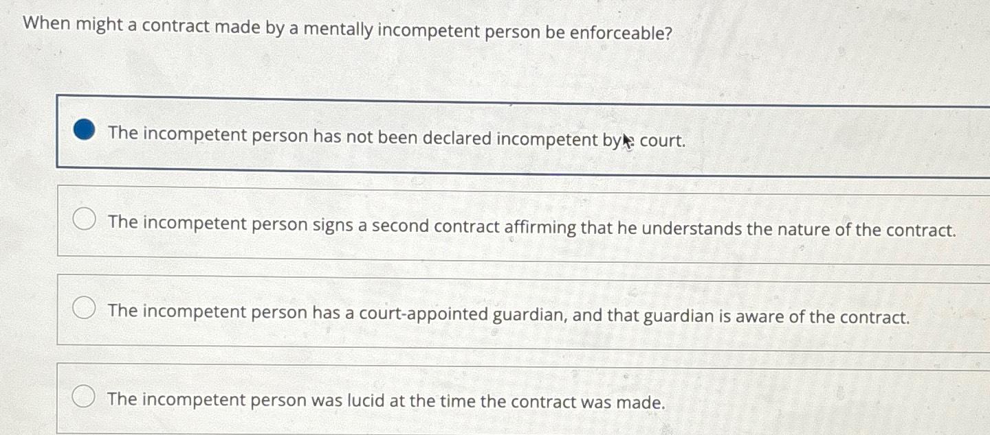 Solved When might a contract made by a mentally incompetent | Chegg.com