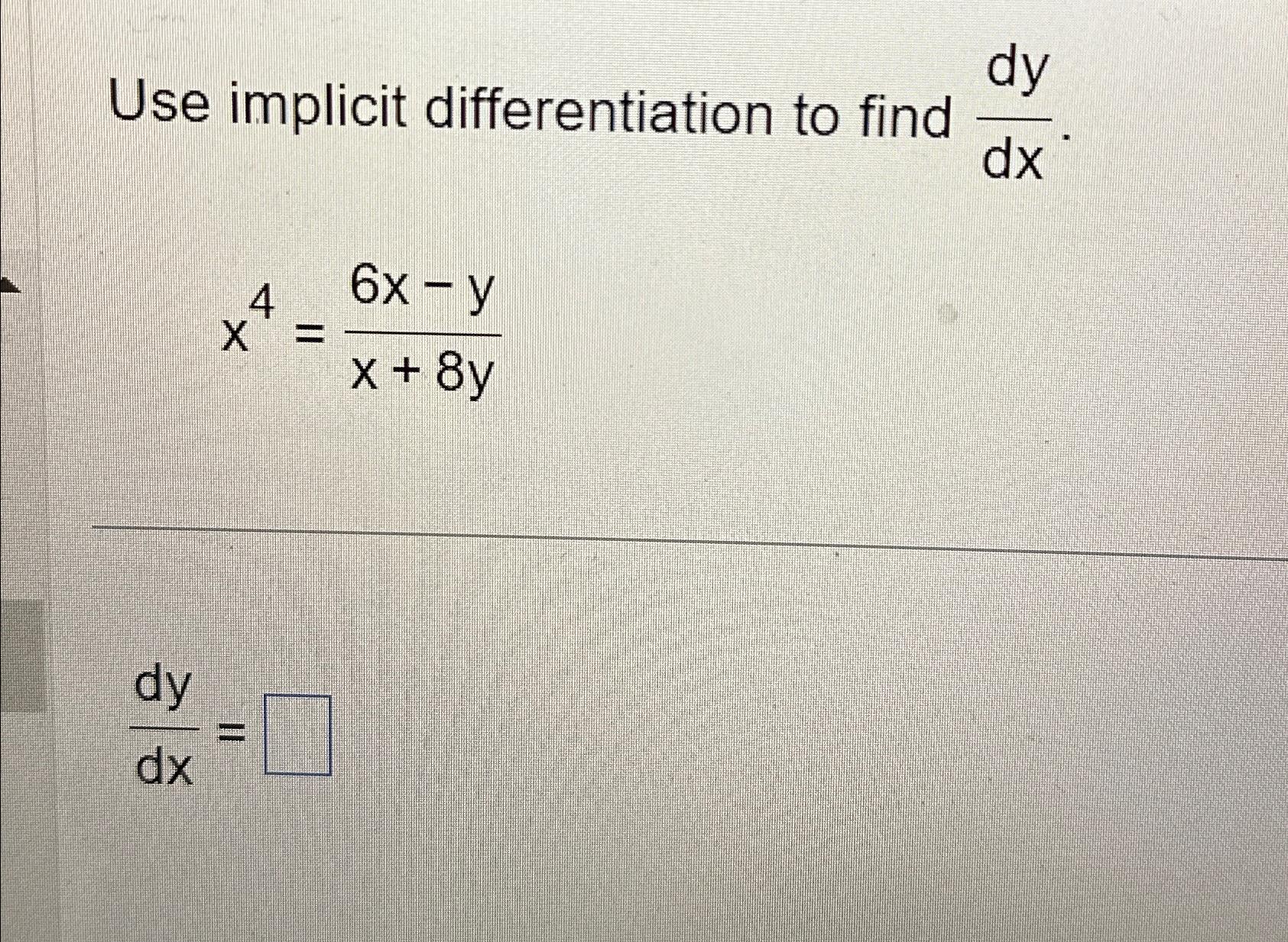 Solved Use implicit differentiation to find | Chegg.com