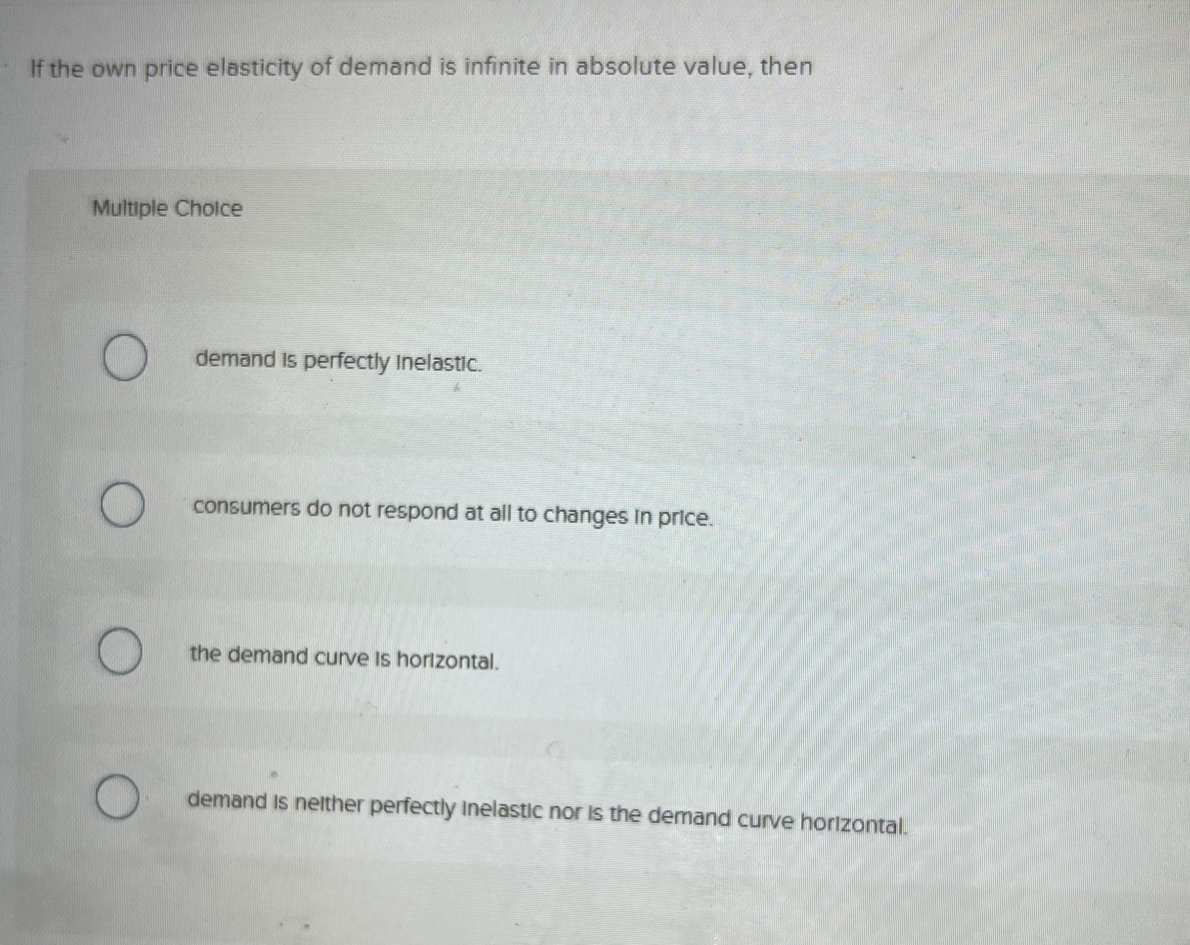 Solved If the own price elasticity of demand is infinite in | Chegg.com