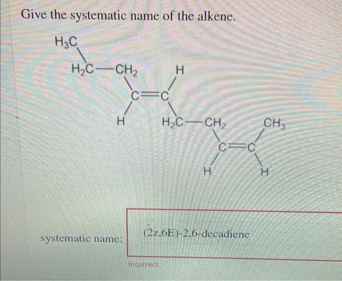 Solved Give the systematic name of the alkene. H3C H2C—CH2 H | Chegg.com