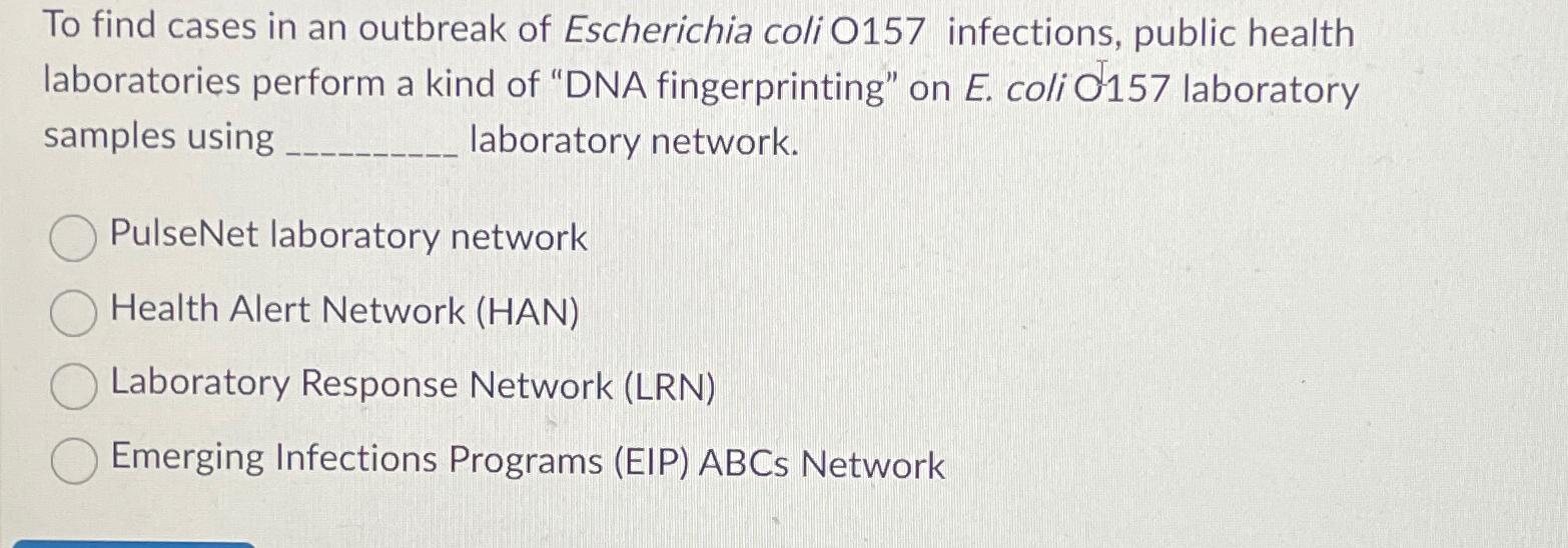 Solved To find cases in an outbreak of Escherichia coli 0157 | Chegg.com