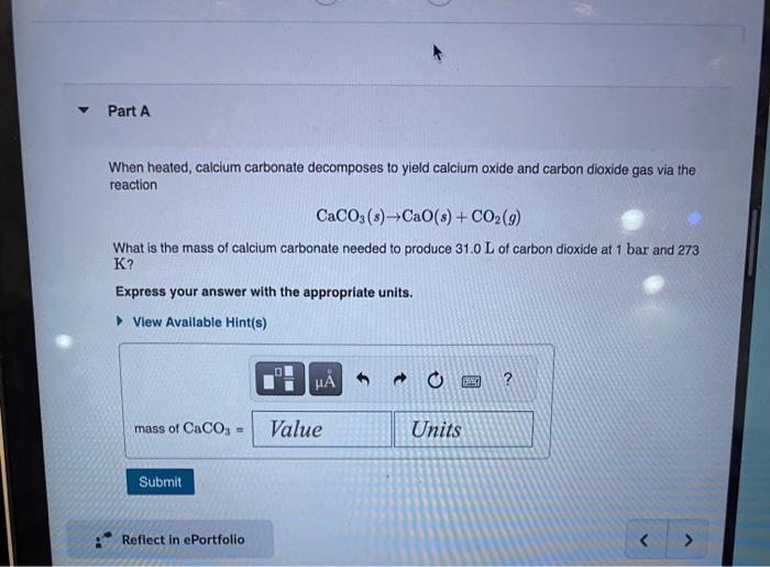 Solved When heated, calcium carbonate decomposes to yield | Chegg.com
