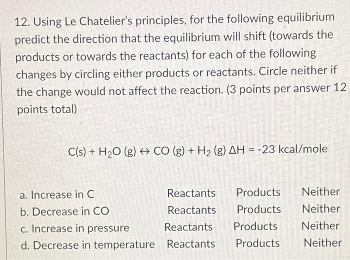 Solved 12. Using Le Chatelier's principles, for the | Chegg.com