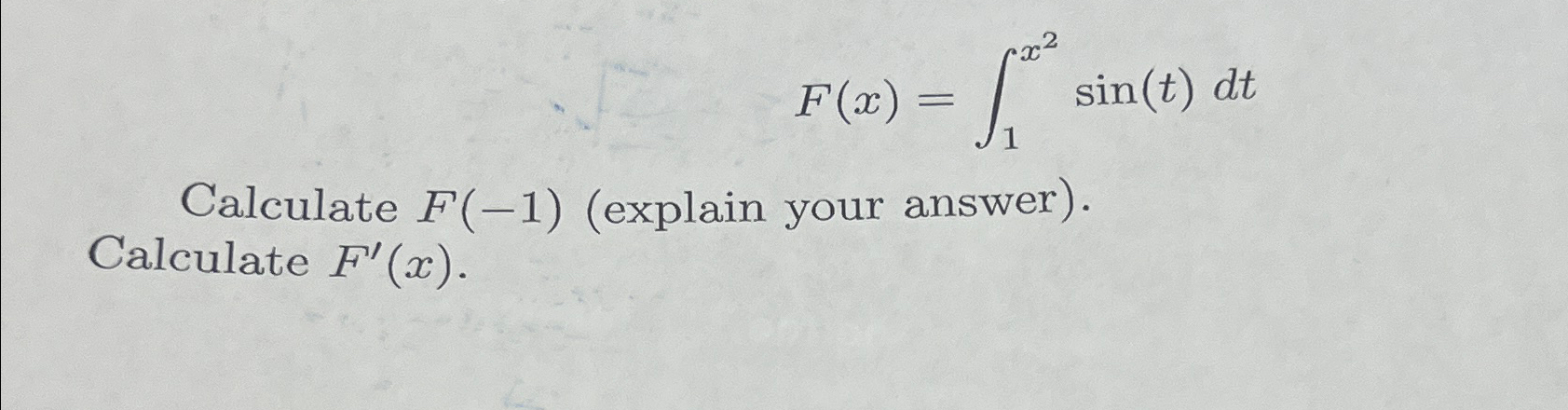 Solved F(x)=∫1x2sin(t)dtCalculate F(-1) (explain your | Chegg.com