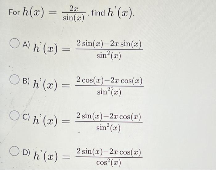 Solved 2x For h(x) = sin(2), find h'(x). Onh (2) 2 sin(x)-2x | Chegg.com