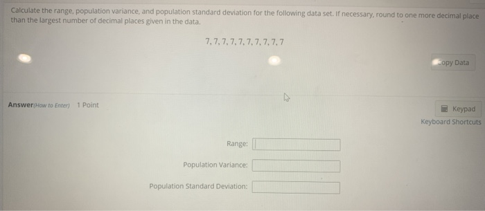 Solved Calculate the range, population variance, and | Chegg.com