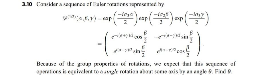 Solved 3.10 Consider a sequence of Euler rotations | Chegg.com Solved 3.10 Consider a sequence of Euler rotations | Chegg.com