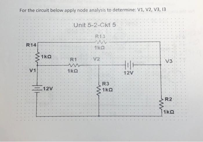 Solved For The Circuit Below Apply Node Analysis To 
