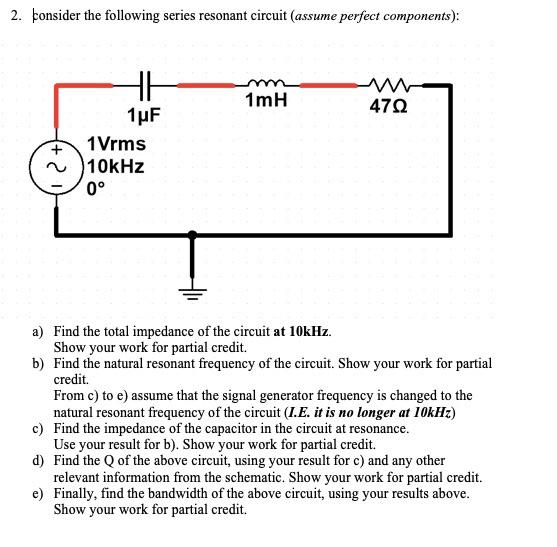 Solved 2. konsider the following series resonant circuit | Chegg.com
