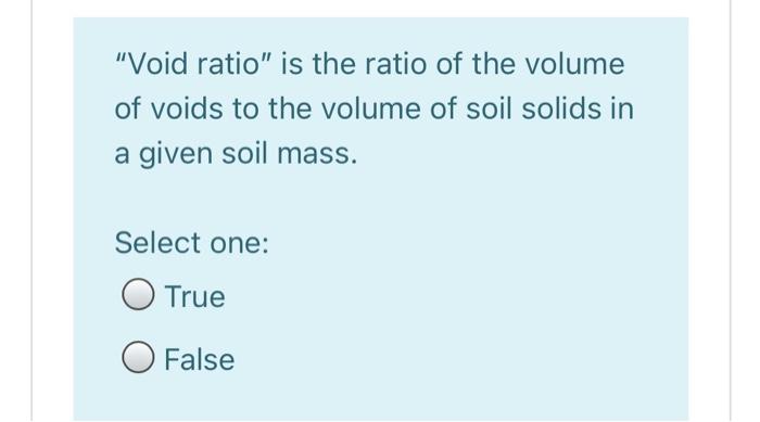 Solved "Void ratio" is the ratio of the volume of voids to | Chegg.com