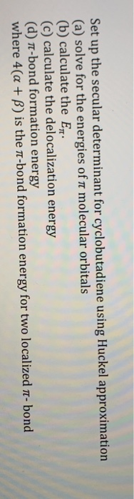 Solved Set up the secular determinant for cyclobutadiene | Chegg.com