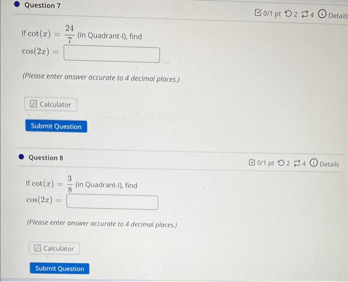 Solved If cot(x)=724 (in Quadrant-1), find cos(2x)= (Please | Chegg.com