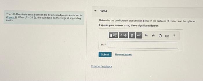 Solved The 100-Ib cylinder rests between the two inclined | Chegg.com