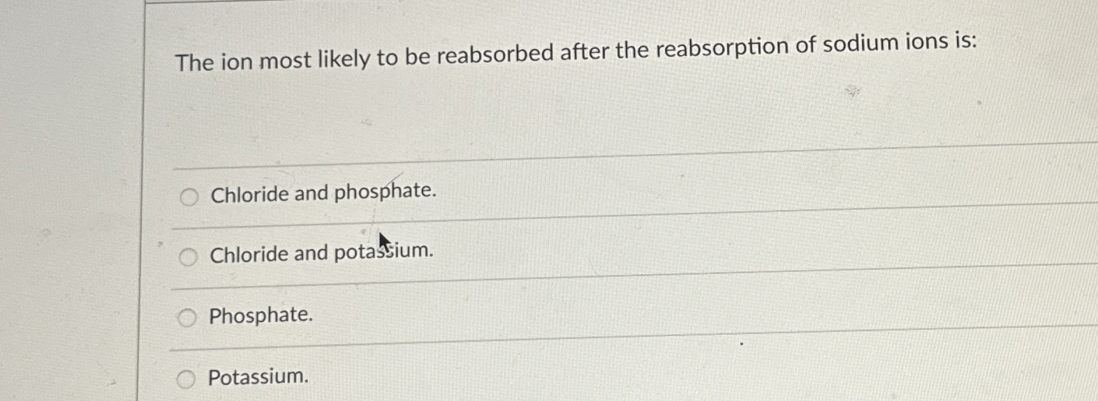 Solved The ion most likely to be reabsorbed after the | Chegg.com