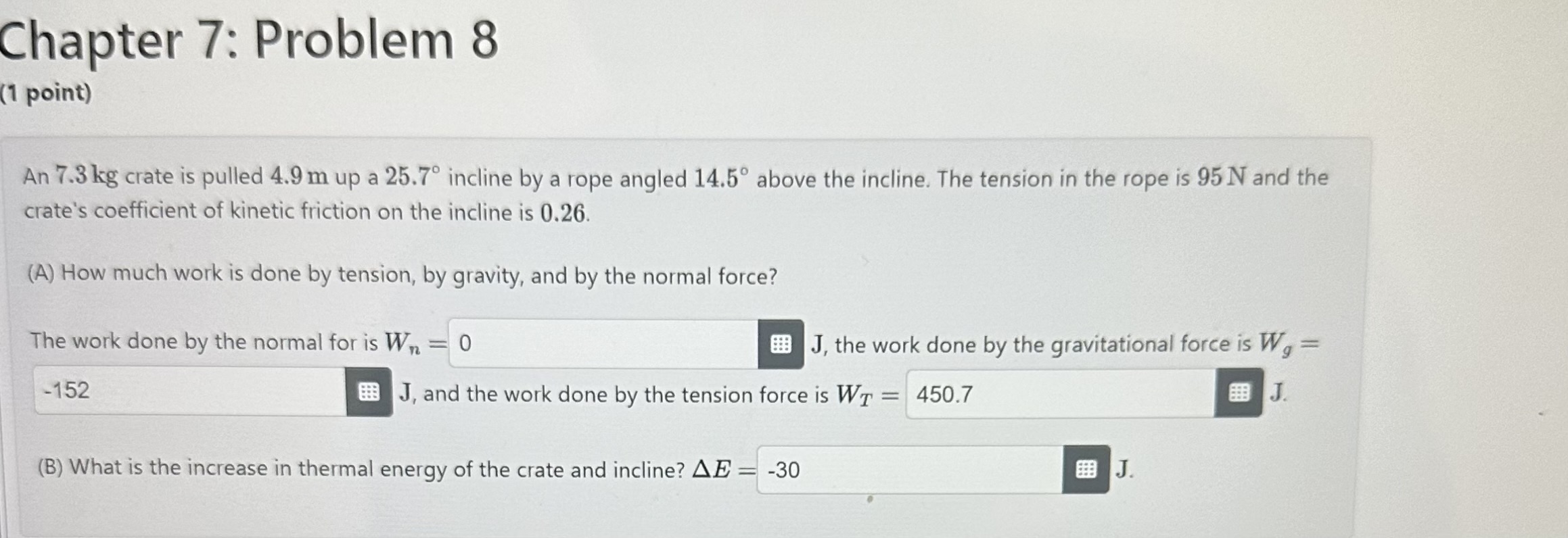 Solved (1 ﻿point)An 7.3kg ﻿crate is pulled 4.9m ﻿up a 25.7° | Chegg.com