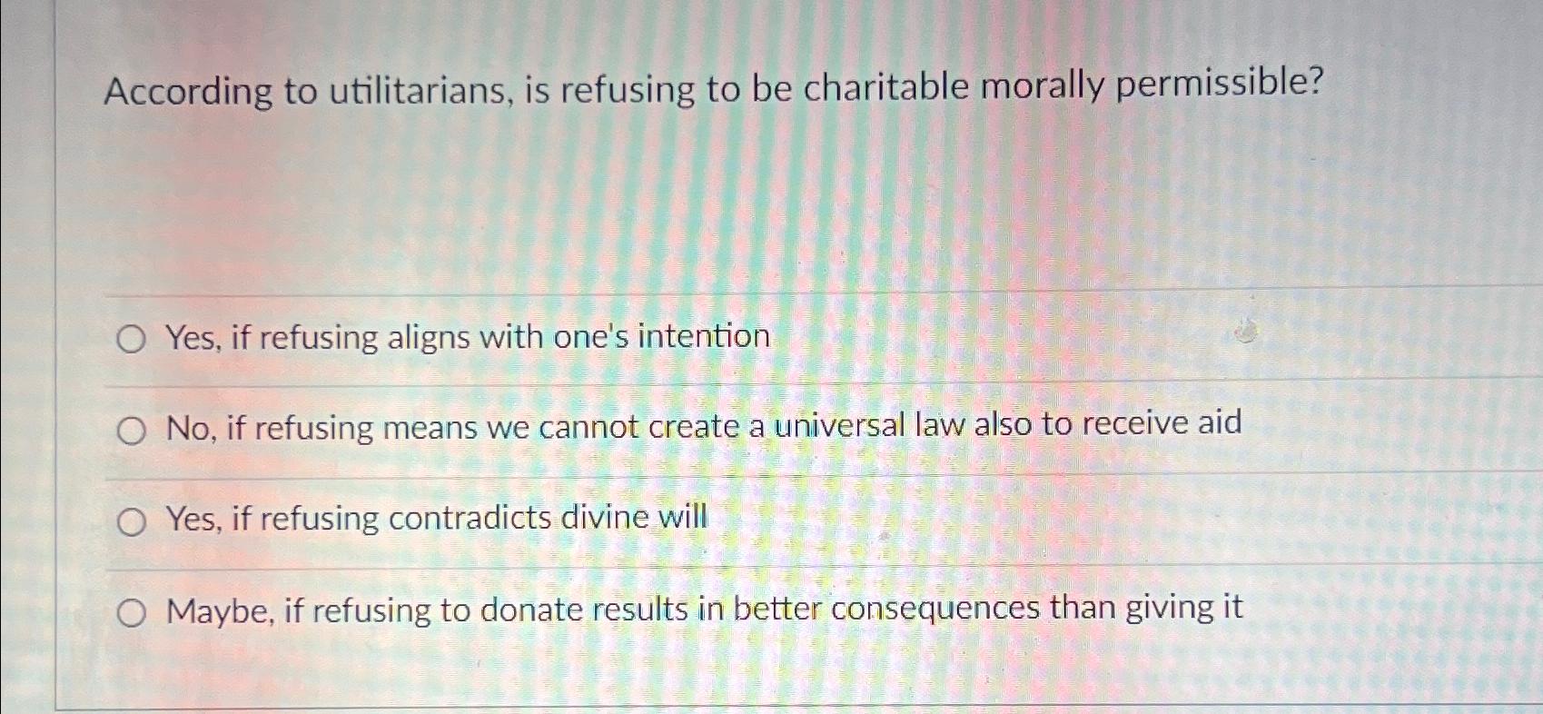 Solved According to utilitarians, is refusing to be | Chegg.com
