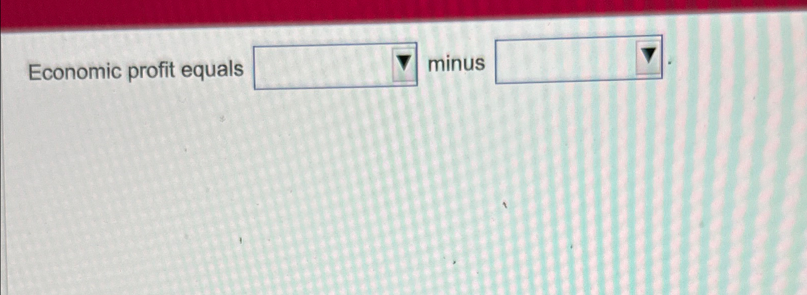 Solved Economic profit equals minus | Chegg.com