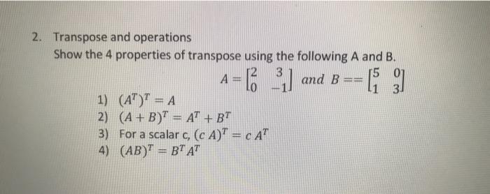 Solved A = 3) - 2. Transpose and operations Show the 4 | Chegg.com
