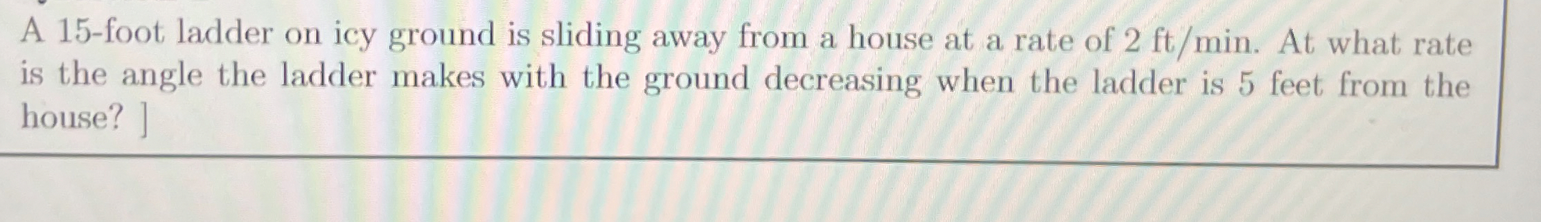 Solved A 15 -foot ladder on icy ground is sliding away from | Chegg.com