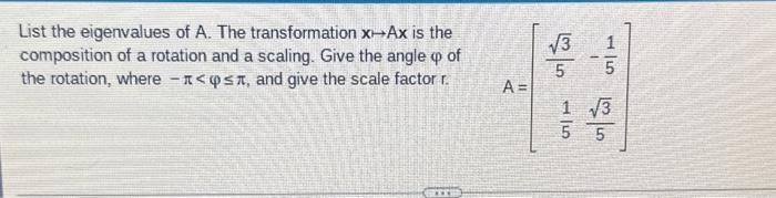Solved List the eigenvalues of A. The transformation x↦Ax is | Chegg.com