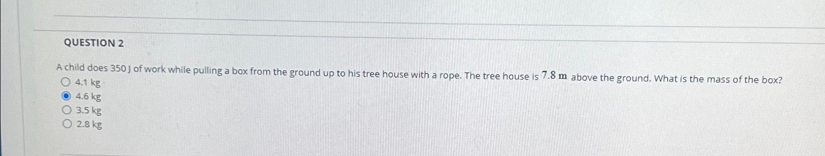 Solved QUESTION 2A child does 350J ﻿of work while pulling a | Chegg.com