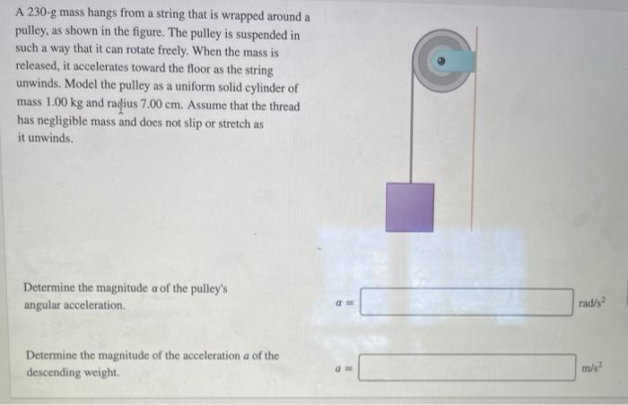 Solved A 230-g mass hangs from a string that is wrapped | Chegg.com