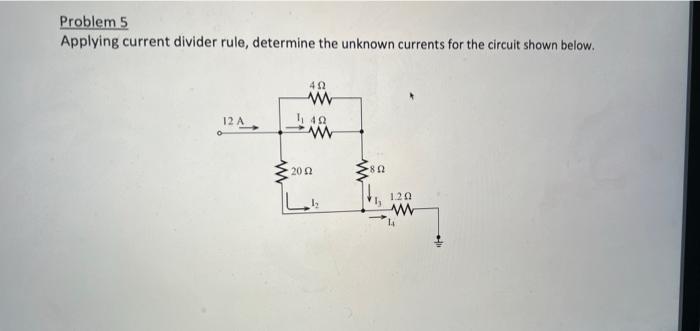 Solved Problem 5 Applying current divider rule, determine | Chegg.com