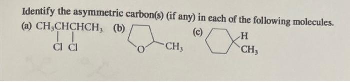 Solved Identify the asymmetric carbon(s) (if any) in each of | Chegg.com