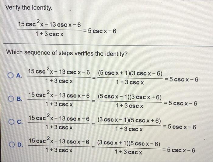 Solved Verify the identity. - 15 csc-x-13 cscx-6 = 5 cScx-6 | Chegg.com Solved Verify the identity. - 15 csc-x-13 cscx-6 = 5 cScx-6 | Chegg.com