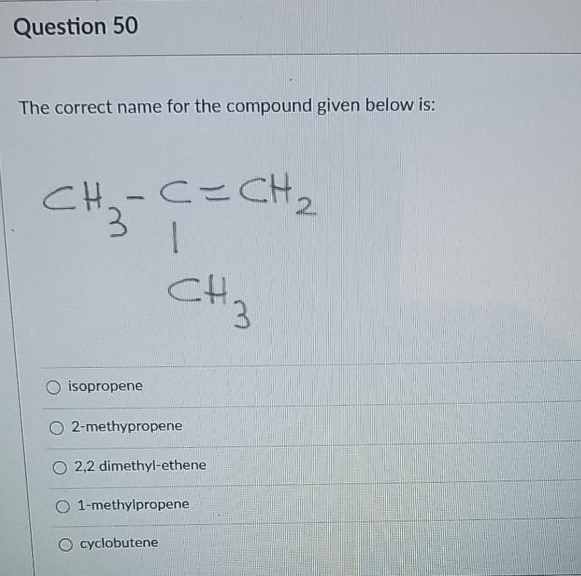 Solved Question 50 The correct name for the compound given | Chegg.com
