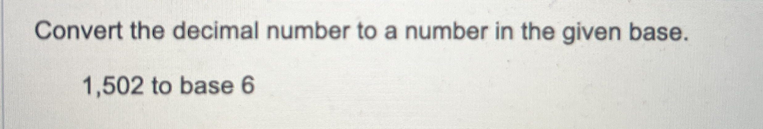 Solved Convert the decimal number to a number in the given | Chegg.com