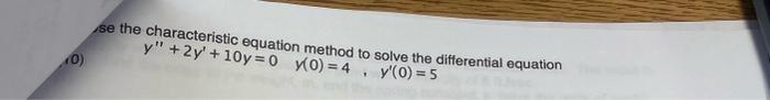 Solved se the characteristic equation method to solve the | Chegg.com